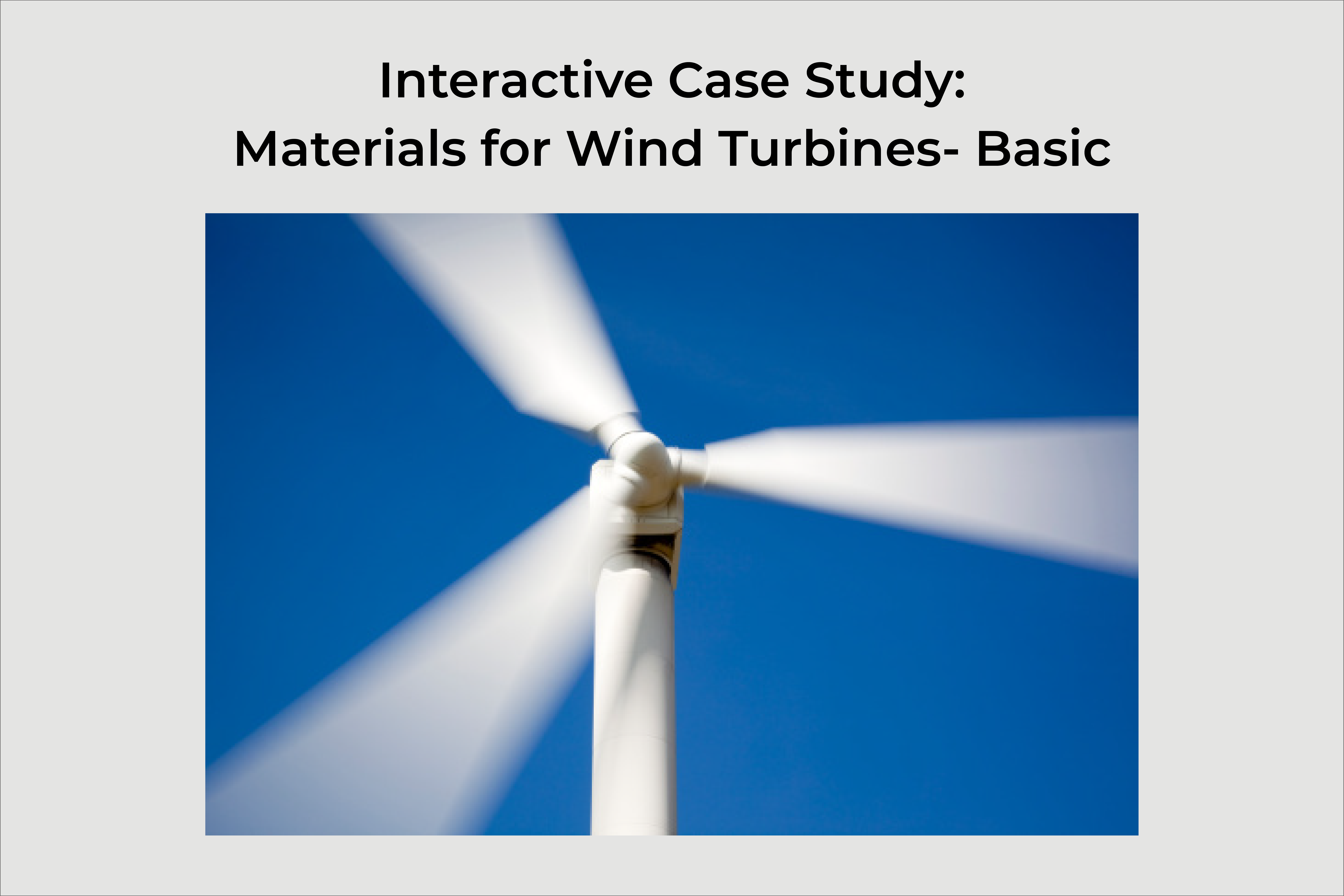 Interactive Case Studies: Materials for Wind Turbines - Basic | Ansys