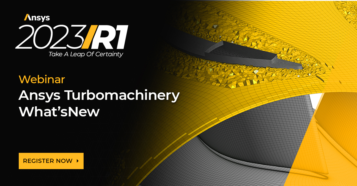 Ansys 2023 R1: Ansys Turbomachinery What’s New | Ansys