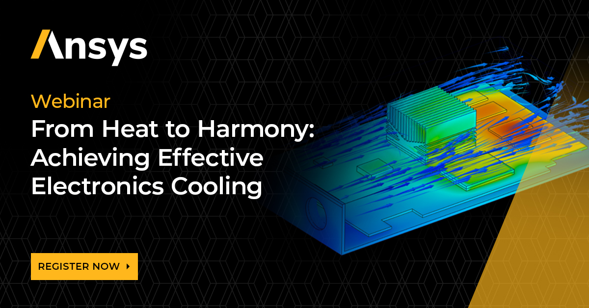 From Heat to Harmony: Achieving Effective Electronics Cooling | Ansys