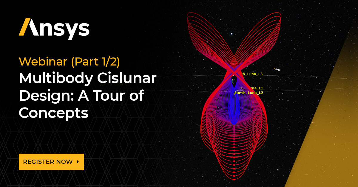 Multibody Cislunar Design A Tour of Concepts - Part 1 | Ansys
