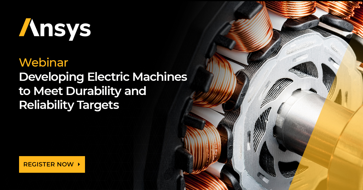 Developing Electric Machines to Meet Durability and Reliability Targets ...
