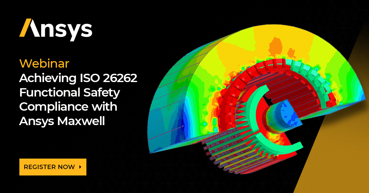 Achieving ISO 26262 Functional Safety Compliance with Ansys Maxwell | Ansys