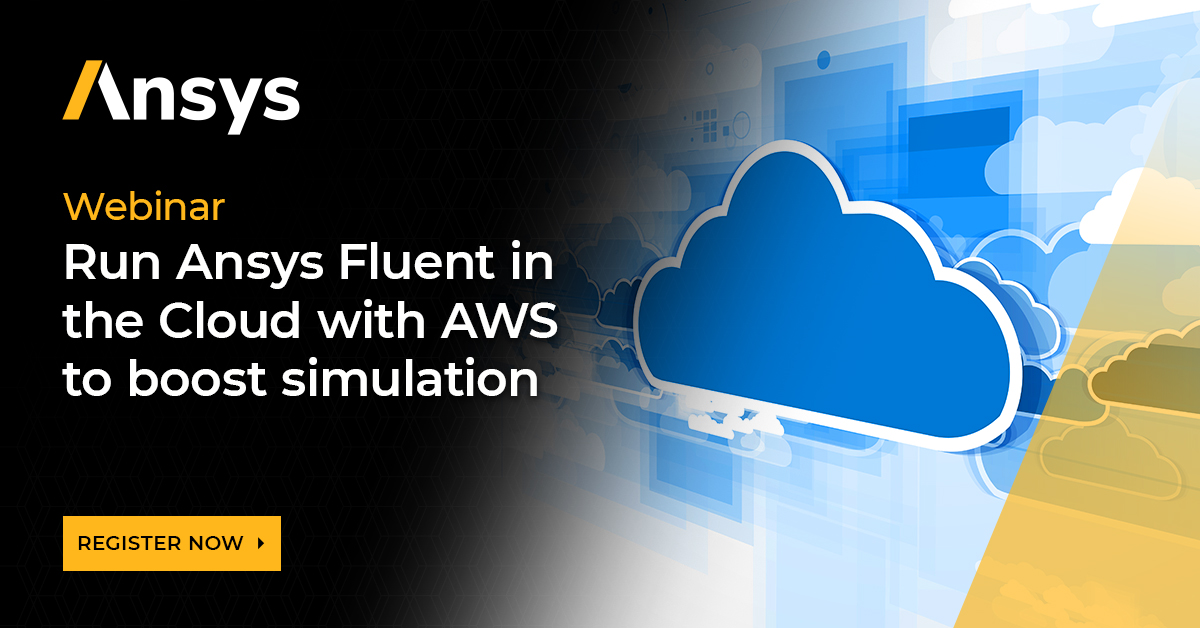 Run Ansys Fluent in the Cloud with AWS to Boost Simulation | Ansys