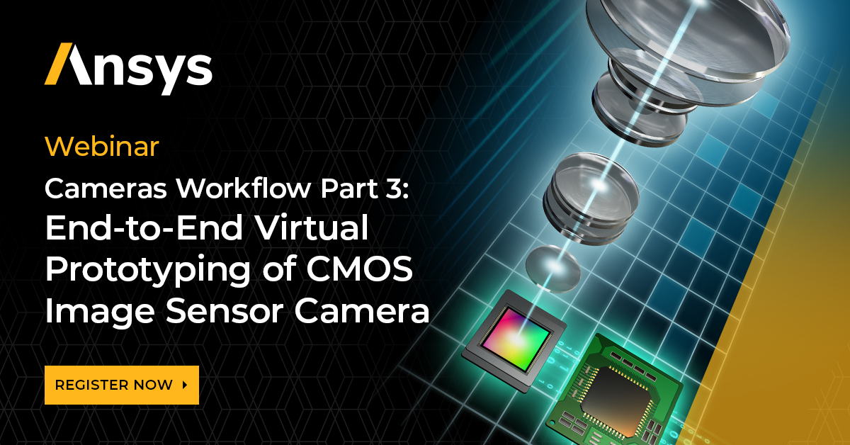 End-to-End Virtual Prototyping of CMOS Image Sensor Camera - Part 3