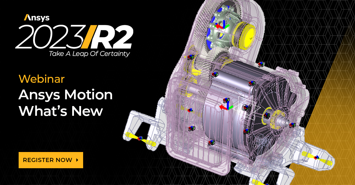 Ansys 2023 R2: Ansys Motion What’s New | Ansys