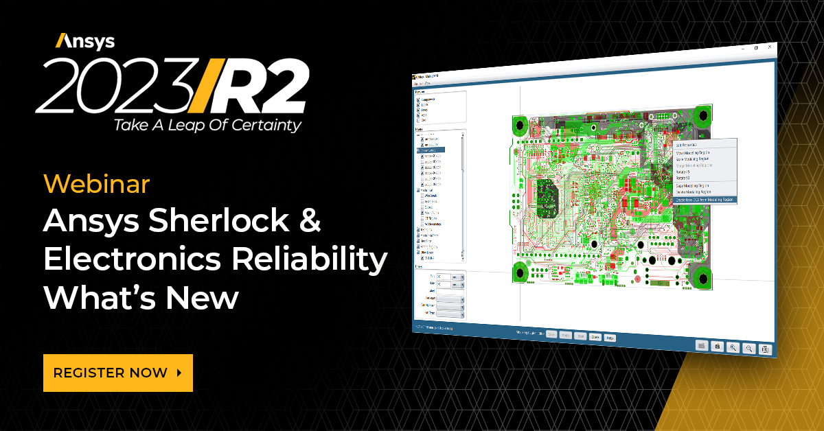 Ansys 2023 R2 Ansys Sherlock And Electronics Reliability Whats New