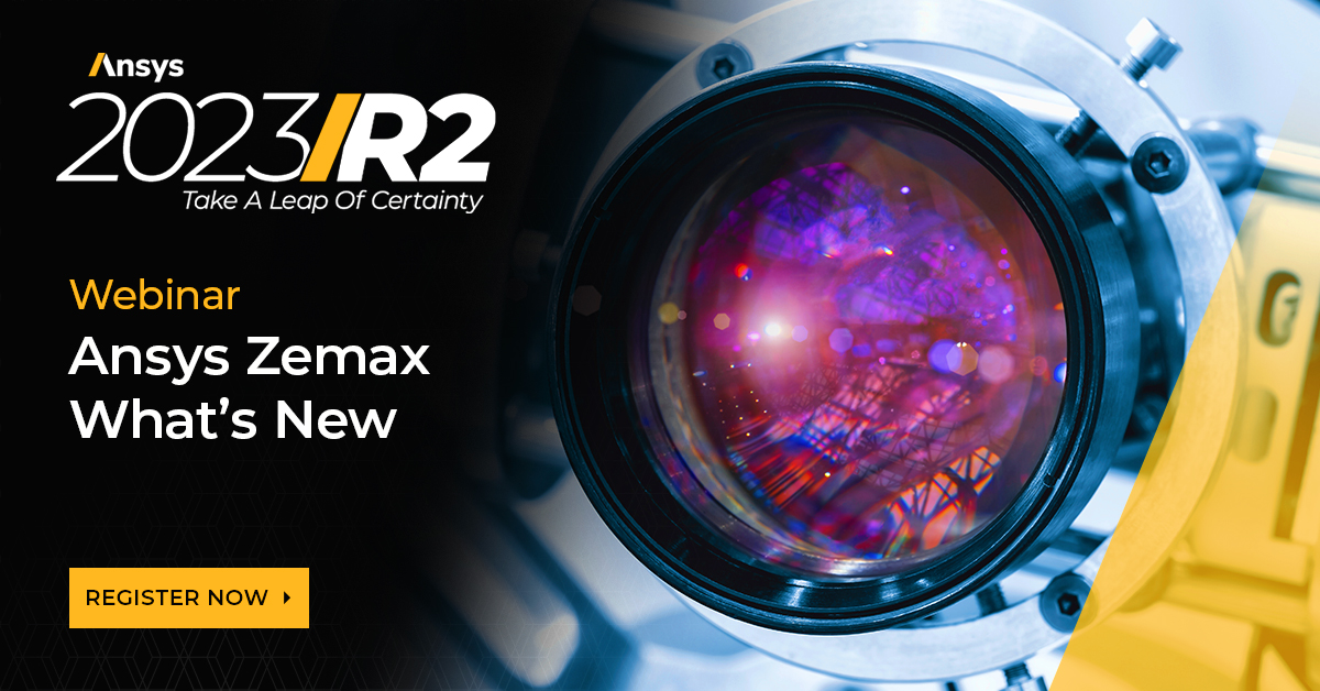 Ansys 2023 R2 Release: Ansys Zemax What’s New | Ansys