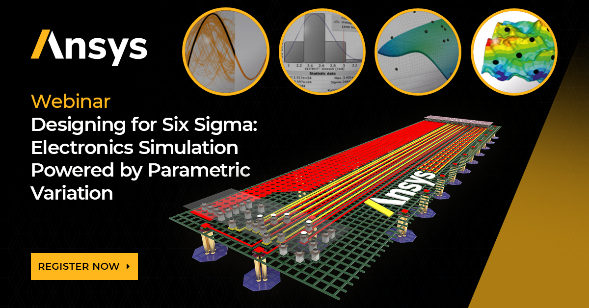Designing for Six Sigma: Electronics Simulation Powered by Parametric ...