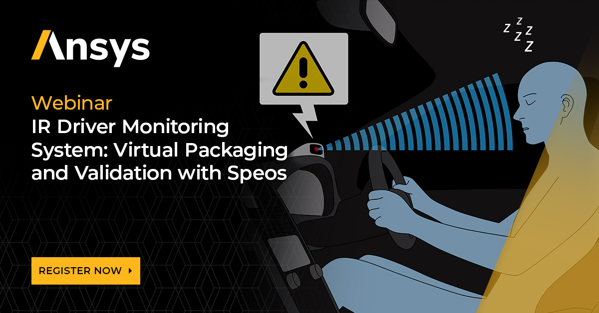 IR Driver Monitoring System: Virtual Packaging and Validation with Ansys Speos | Ansys