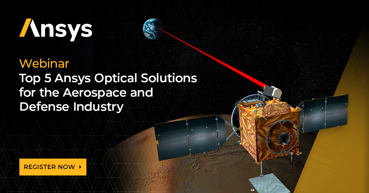 Top 5 Ansys Optical Solutions for the Aerospace and Defense Industry | Ansys