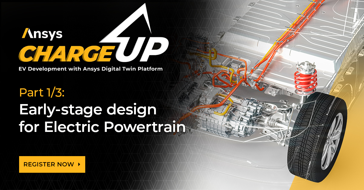Early-stage design for Electric Powertrain | Ansys