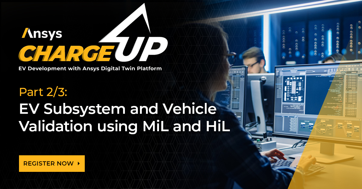 EV Subsystem and Vehicle Validation Using MIL and HIL | Ansys