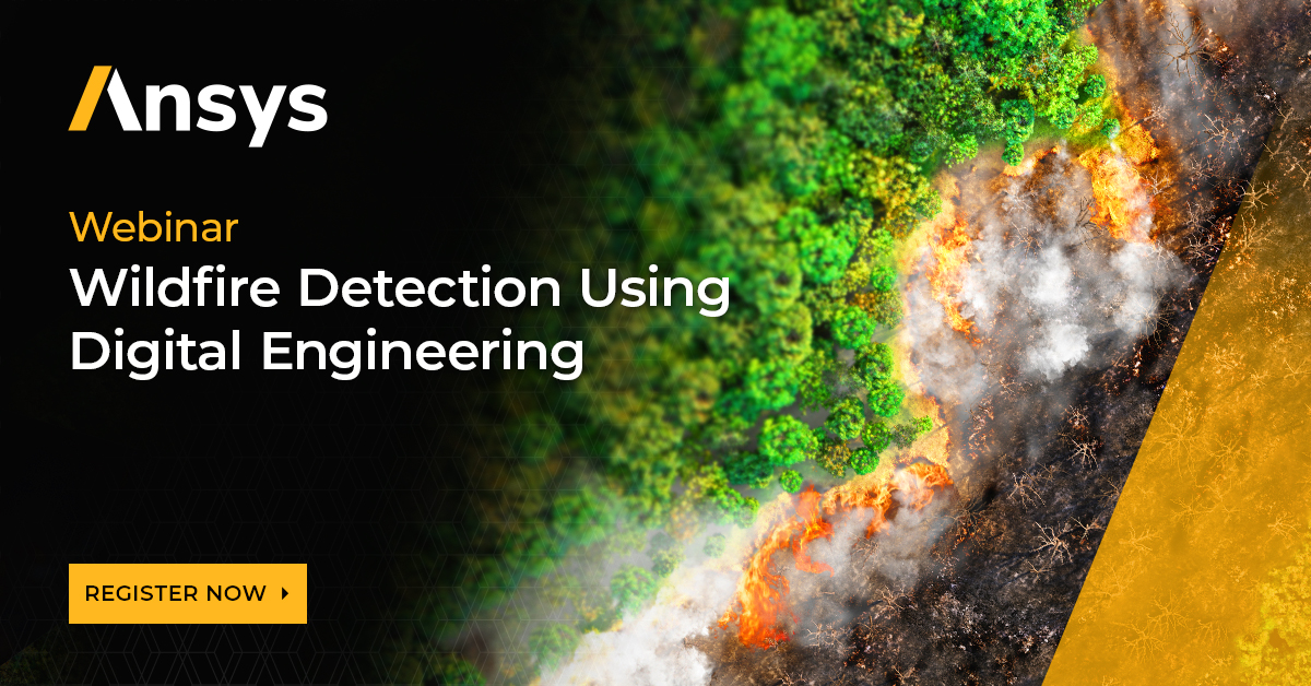 Digital Engineering Enabled with Ansys – Wildfire Detection | Ansys