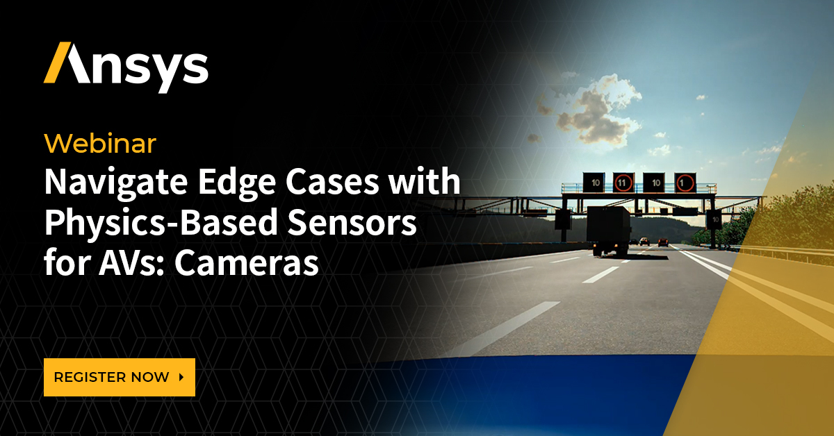 Navigate Edge Cases with Physics-Based Sensors Simulation for AVs: Camera | Ansys
