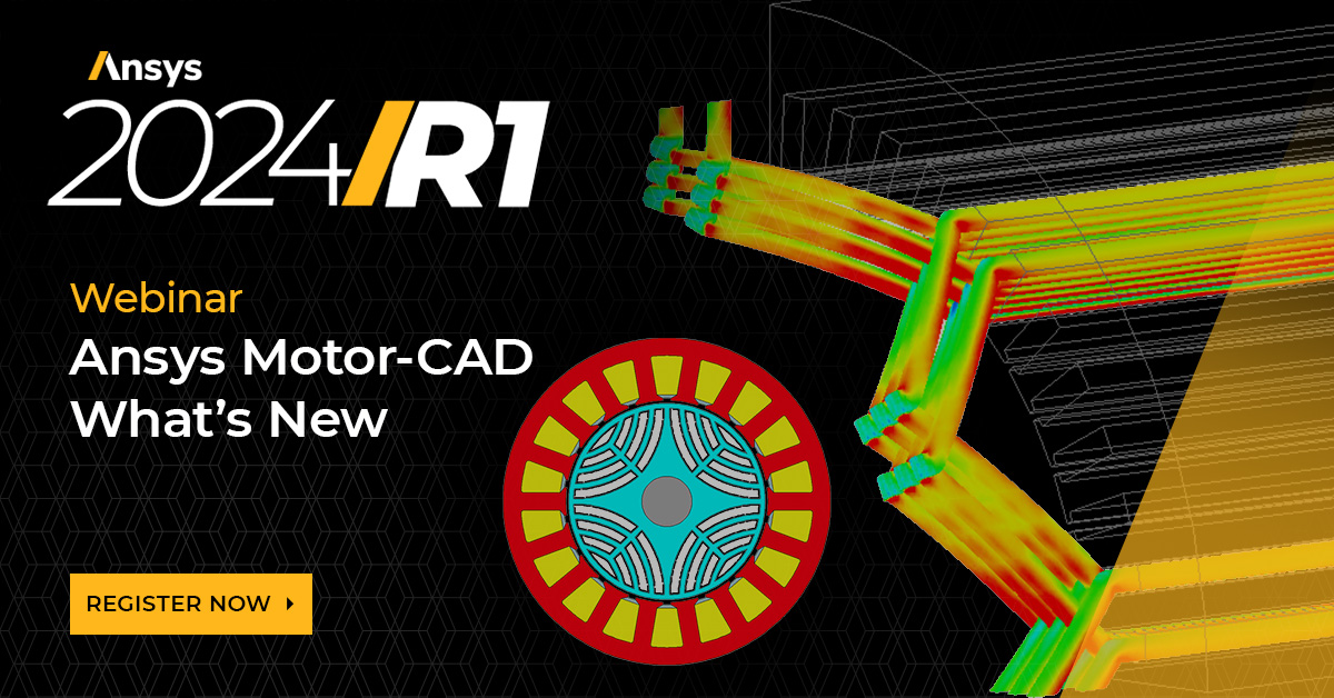 Ansys 2024 R1: Ansys Motor-CAD What’s New