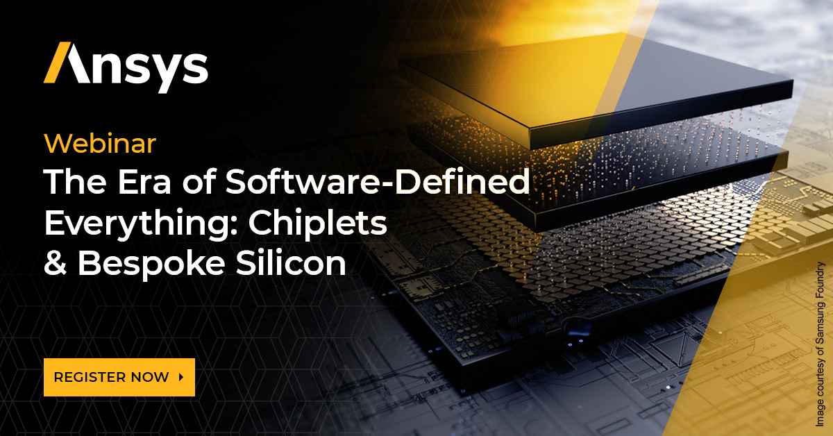 The Era of Software-Defined Everything: Chiplets and Bespoke Silicon ...