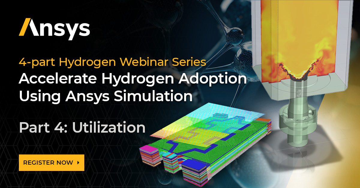 Accelerate Hydrogen Adoption Using Ansys Simulation: 4 - Utilization