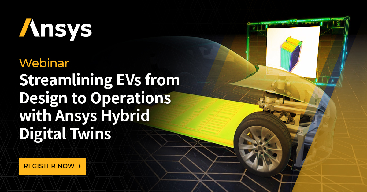 Streamlining EVs from Design to Operations with Ansys Hybrid Digital Twins | Ansys