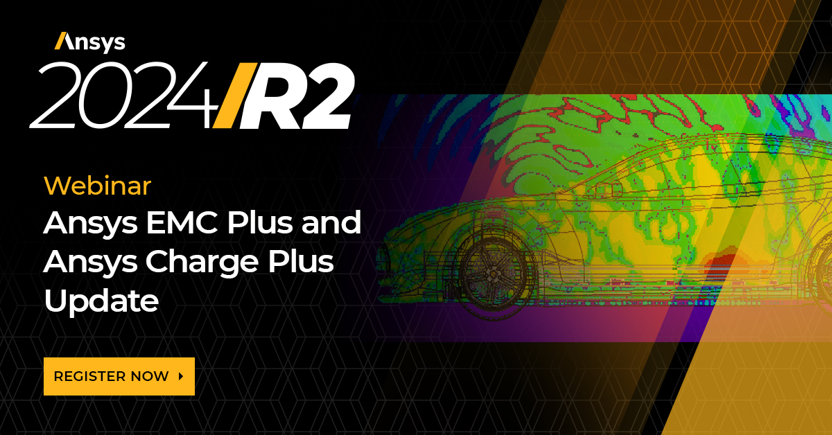 Ansys 2024 R2: Ansys EMC Plus and Ansys Charge Plus Update | Ansys