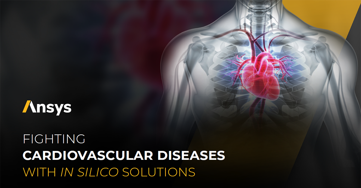 Fighting Cardiovascular Diseases With In Silico Solutions | Ansys e-book