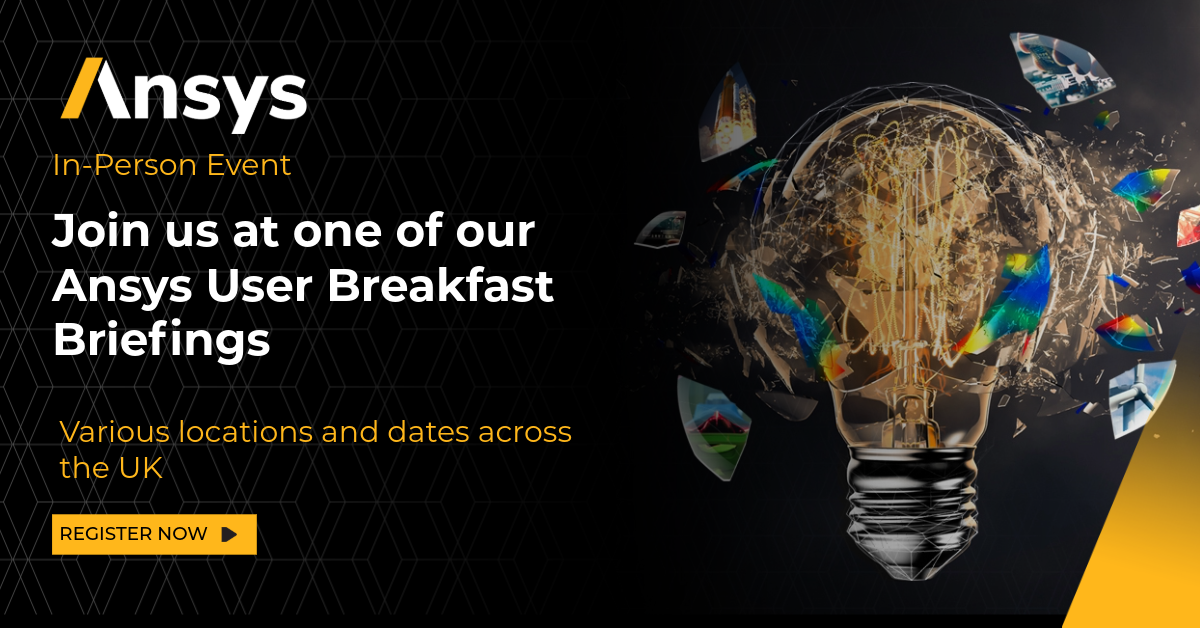 UK Breakfast Briefing Series | Ansys
