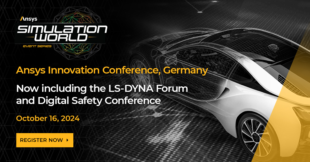 Ansys German Innovation Conference and LS-DYNA User Conference