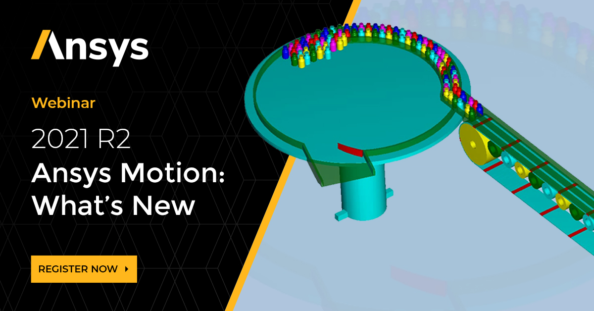 Ansys 2021 R2: What’s New in Ansys Motion | Ansys