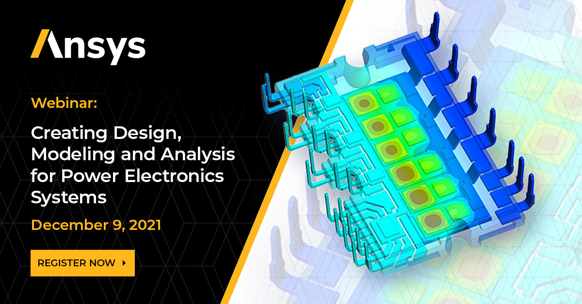 Design, Modeling and Analysis for Power Electronics Systems | Ansys