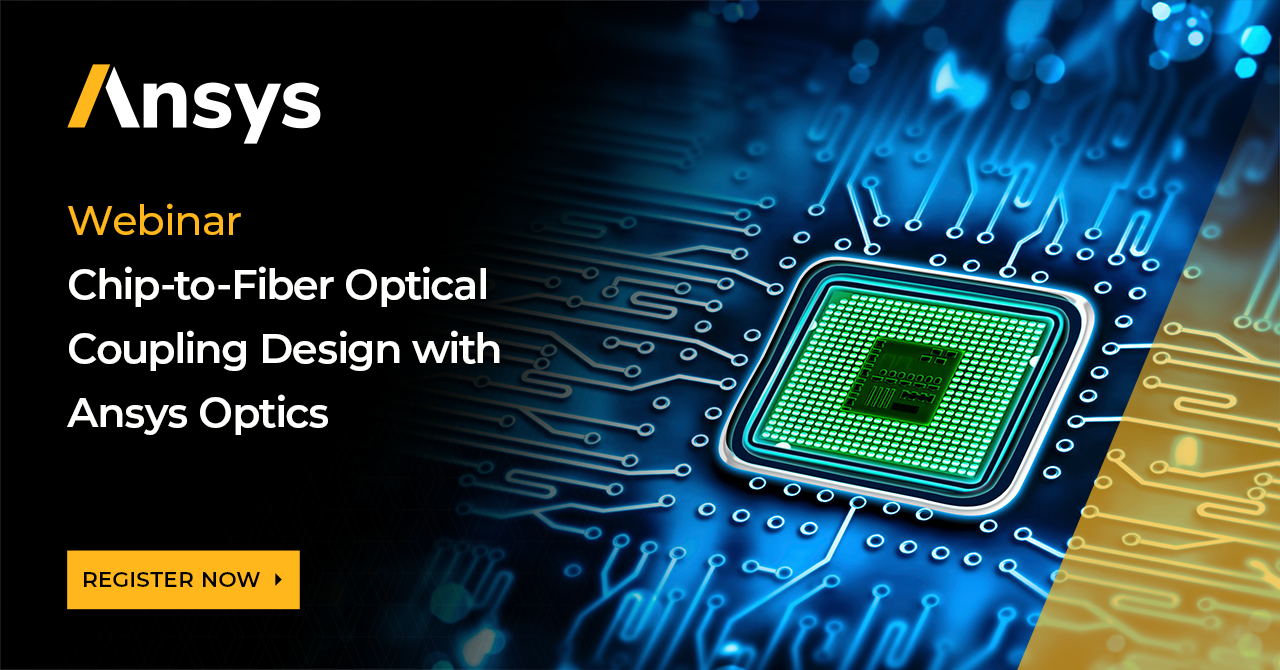 Chip-to-Fiber Optical Coupling Design with Ansys Optics