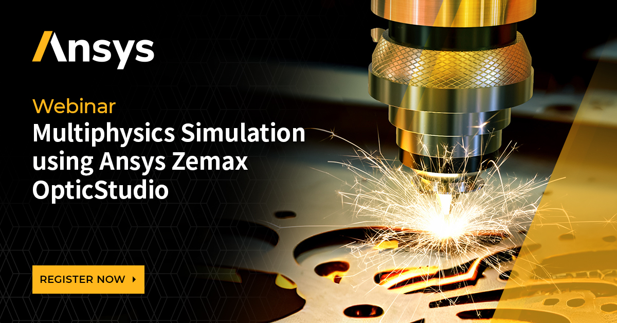 Multiphysics Simulation using Ansys Zemax OpticStudio