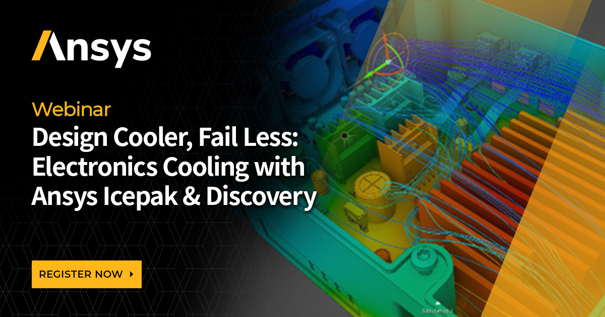 Design Cooler, Fail Less: Electronics Cooling with Ansys Icepak and Ansys Discovery