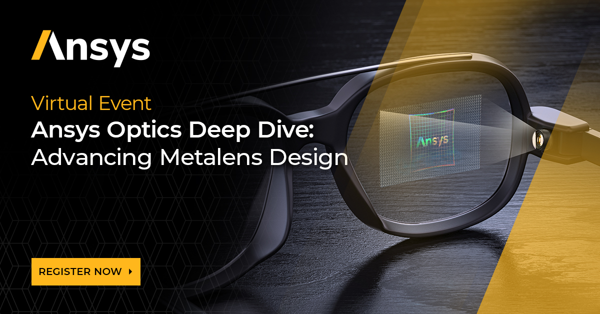 Ansys Optics Virtual Deep Dive: Advancing Metalens Design